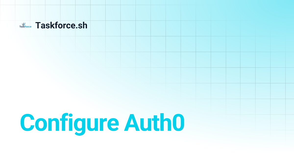 Configure Auth0 | Taskforce.sh